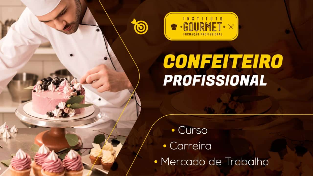 Confeiteiro Profissional - Curso, Carreira e Mercado de Trabalho ...